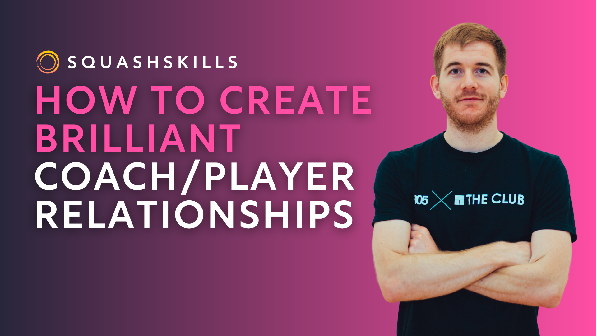 How to create brilliant Coach/Player relationships – with Josh Taylor ...